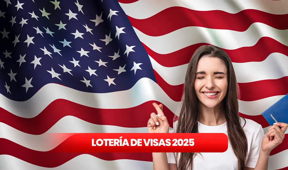 Lotería de Visas 2025: ¿cuándo abre la convocatoria y qué requisitos solicitan? | Visa Americana ...