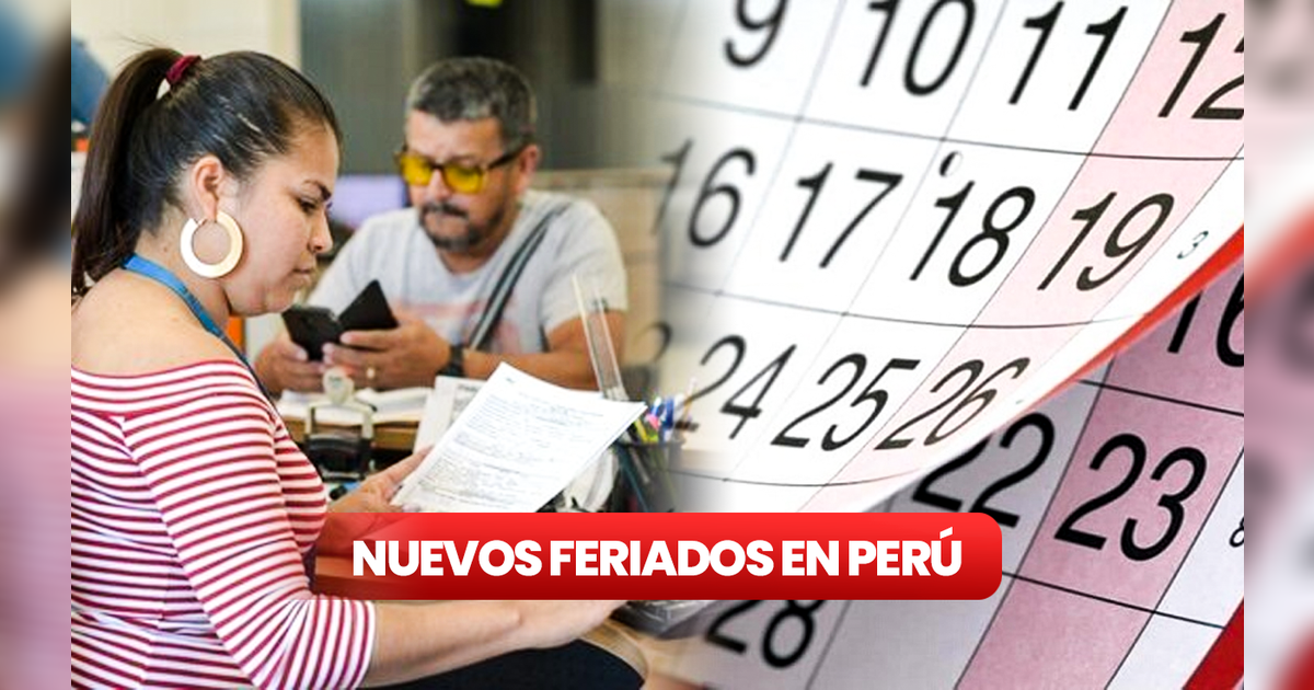 Nuevos feriados en Perú: conoce cuáles son los días libres aprobados ...