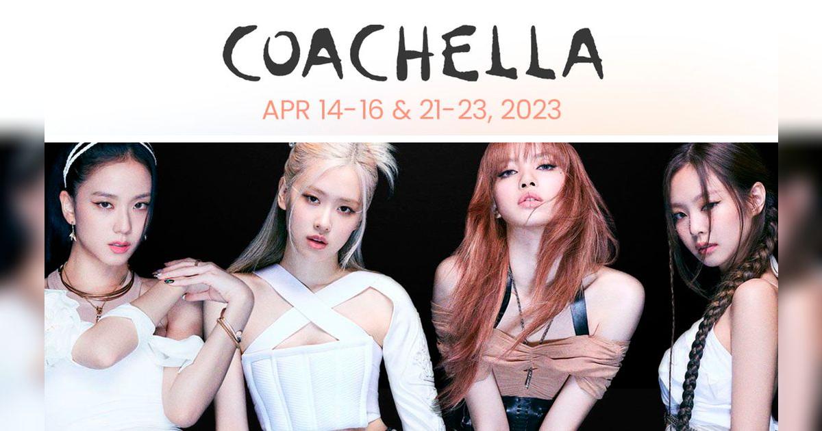BLACKPINK en Coachella 2023 confirmado: grupo kpop será headliner con Bad Bunny en festival ...