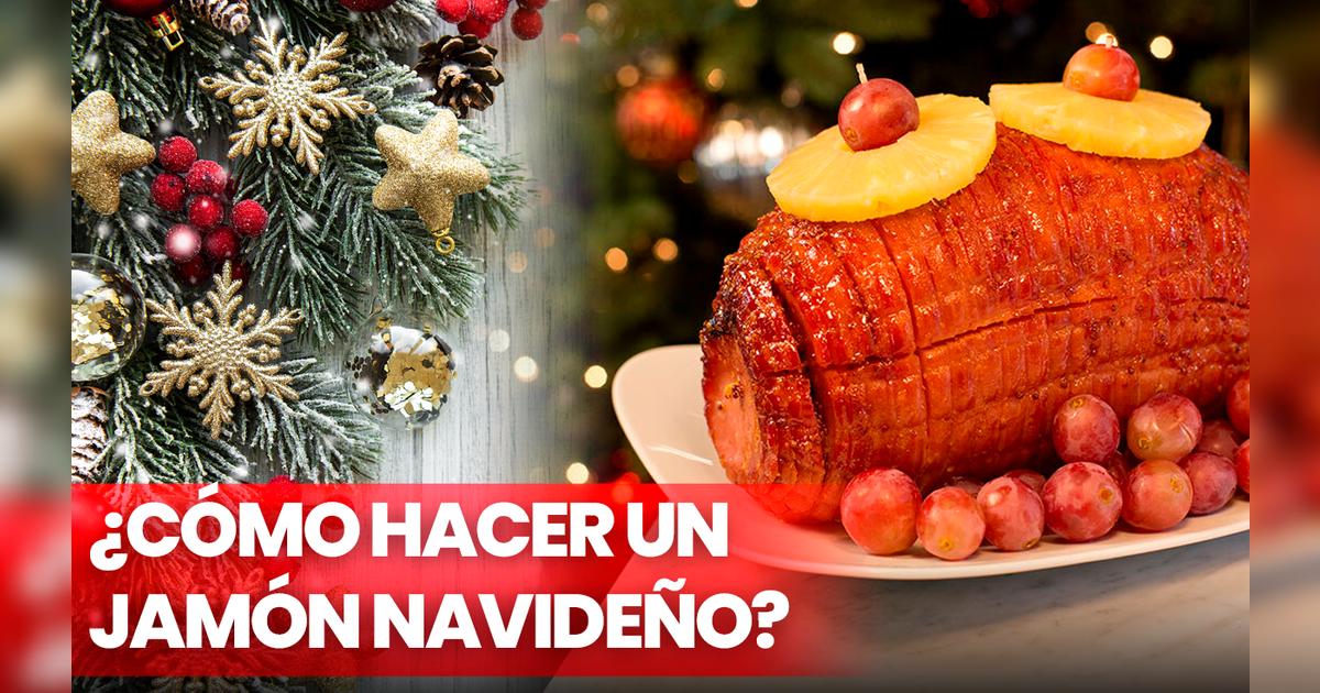 Jamón Navideño: ¿cómo hacer Jamón de Navidad? ingredientes, aderezo ...