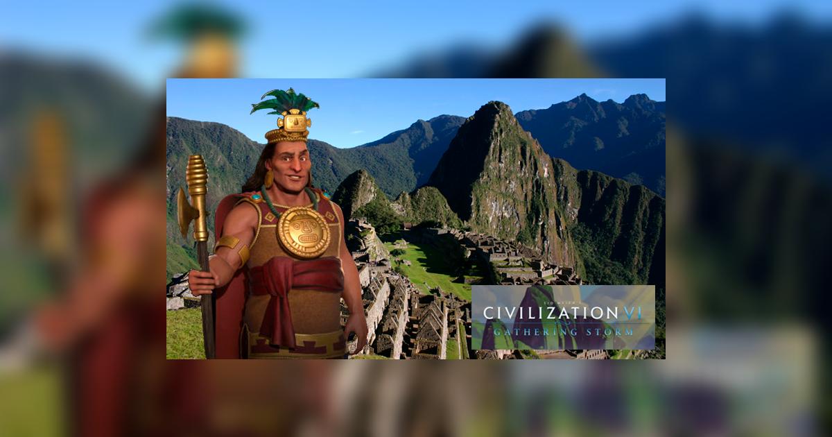 Civilization VI: Los incas llegan al juego liderados por Pachacútec ...