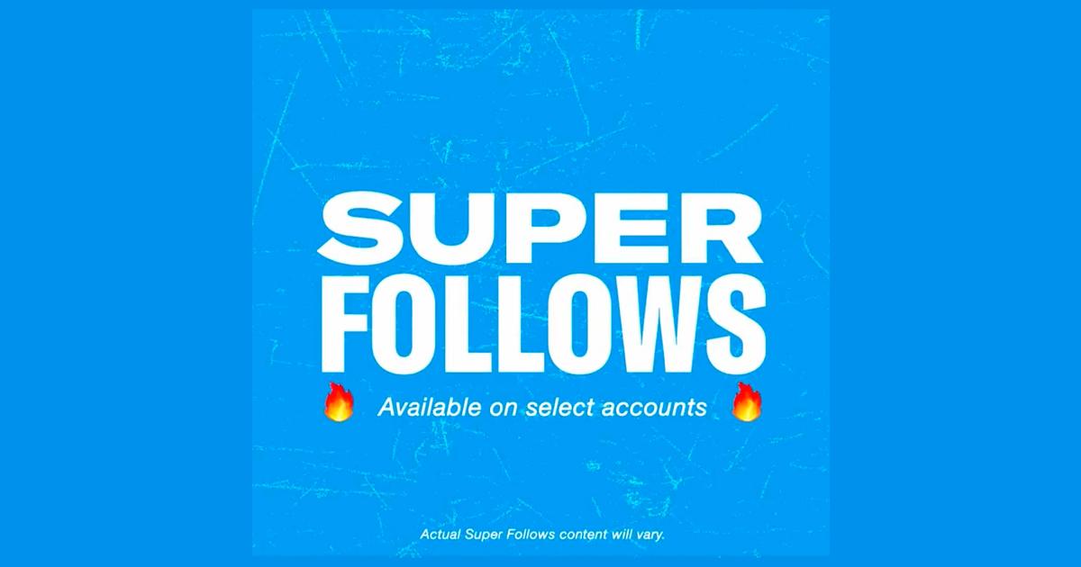 Twitter: conoce la nueva función de súper follow y cómo usarla ...