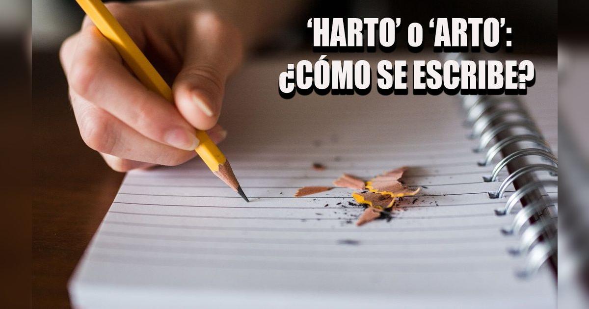 ¿Harto o arto? ¿Se escribe con h o sin h? | Respuestas | La República