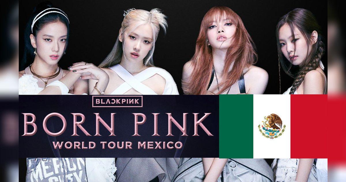 BLACKPINK en México 2023: fecha, venta de entradas y precios boletos ...