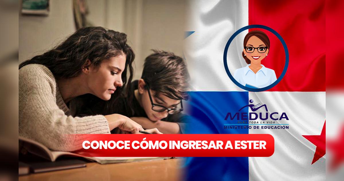 Plataforma Ester: cómo entrar a la plataforma Meduca | Panamá Solidario | Ester Meduca 2023 ...