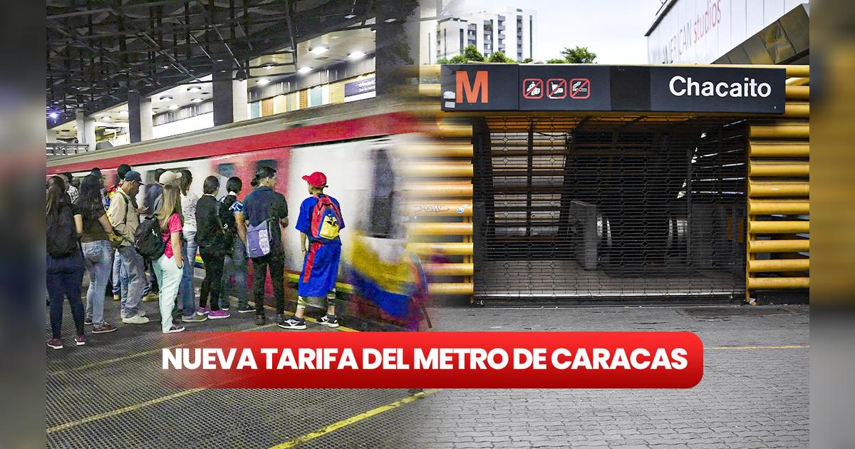 Metro de Caracas sube su tarifa: cuánto costará el pasaje y desde ...
