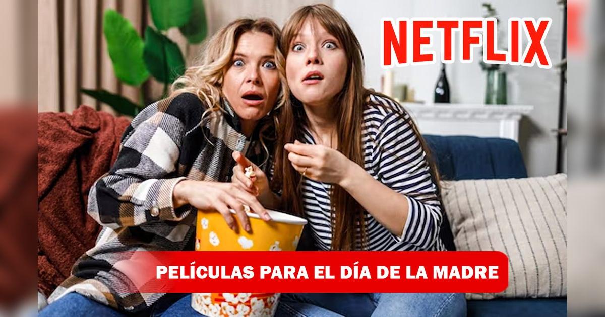 Día de la Madre: 10 mejores películas de Netflix para ver con mamá | 14 ...