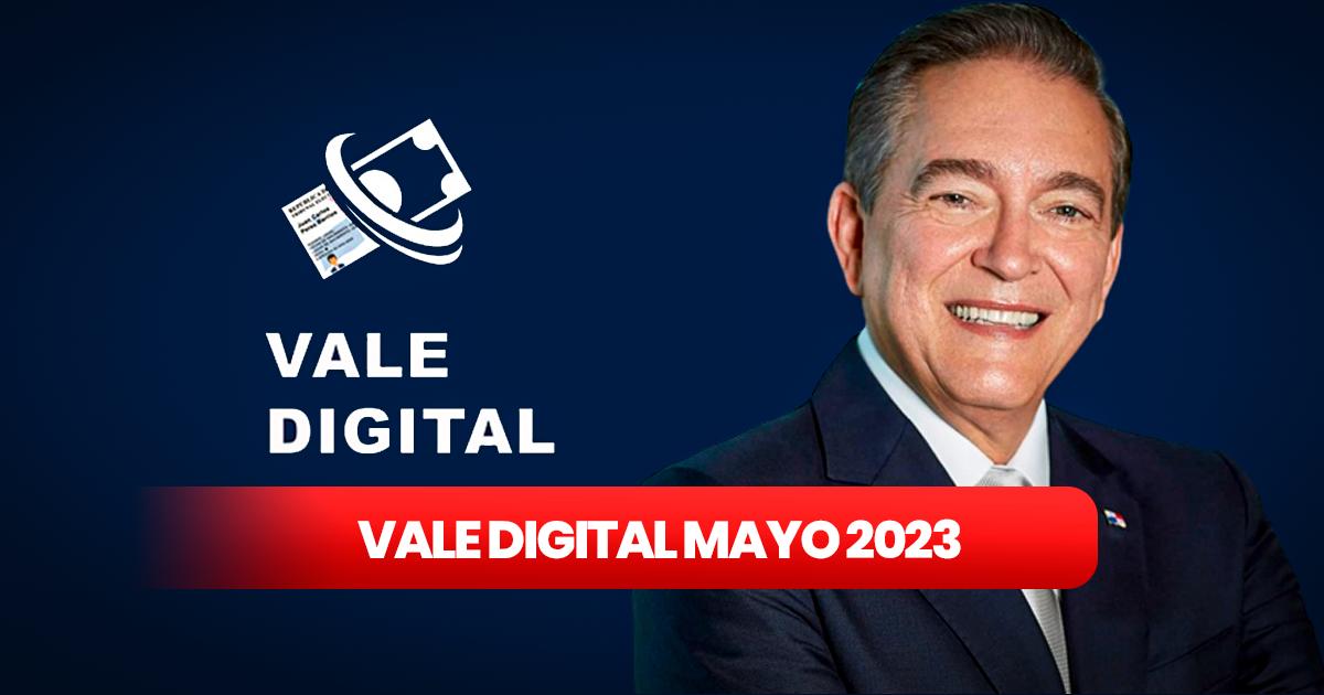 Vale Digital 2023: ¿cuándo pagan el Vale Digital de mayo 2023? | Nito Cortizo | Panamá | Vale ...