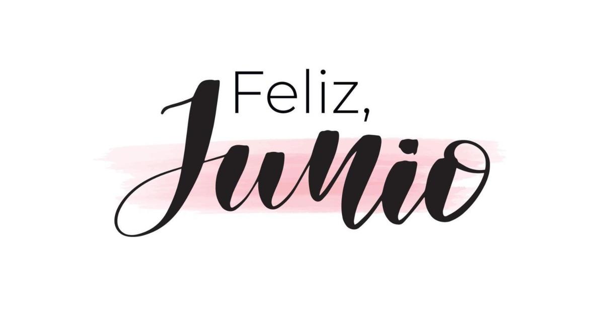 Bienvenido junio: 10 frases cortas y bonitas para festejar la llegada ...