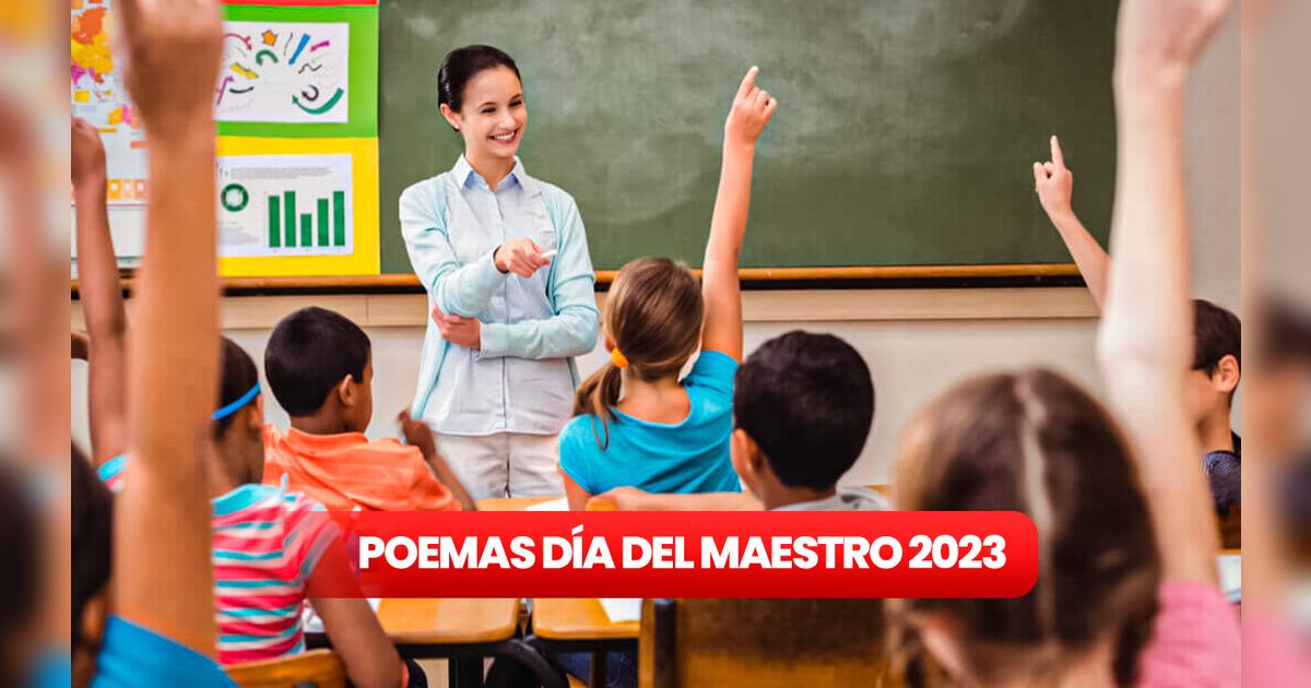 Poemas y cartas por el Día del Maestro, hoy 6 de julio: emotivas dedicatorias y poesías | Datos ...