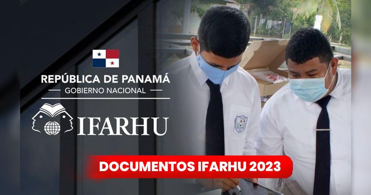 Recepción de documentos IFARHU 2023: calendario, fecha y todo lo que ...