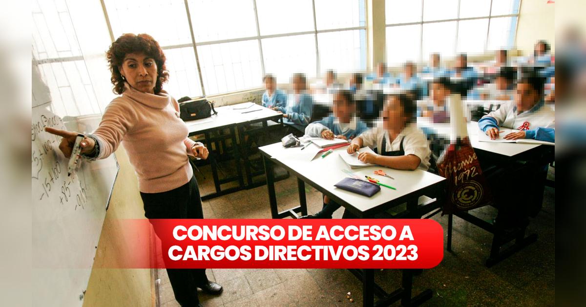Concurso de cargos directivos del Minedu: ¿cuándo se publica la lista de clasificados a la etapa ...