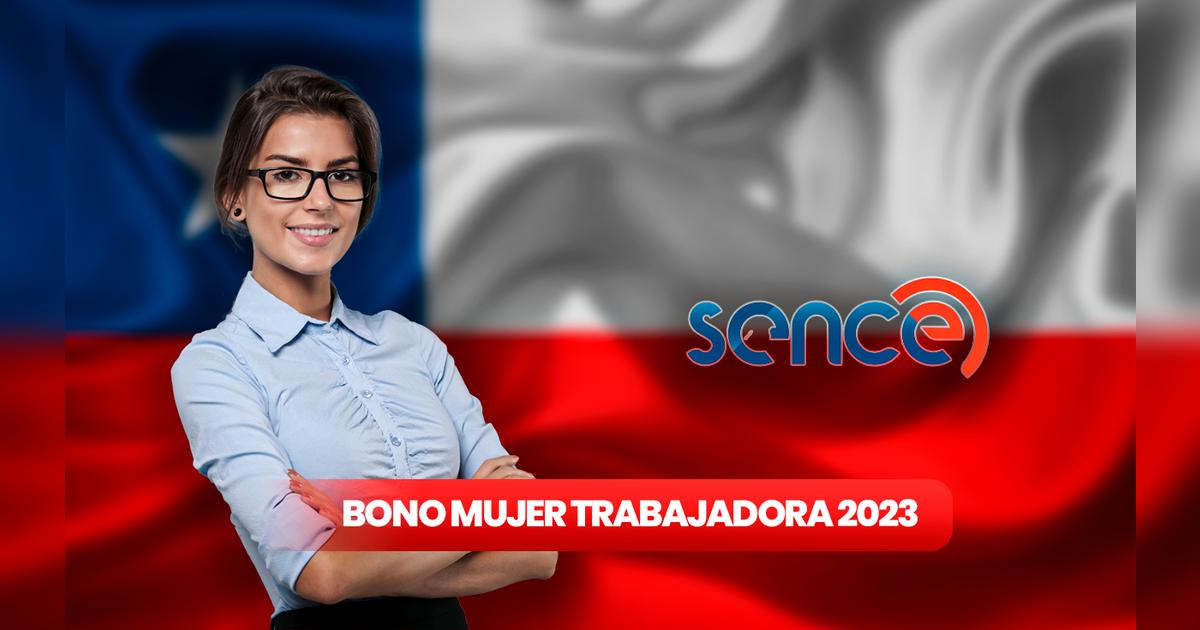 Bono Mujer Trabajadora 2023: ¿de cuánto es el monto anual y cómo ...