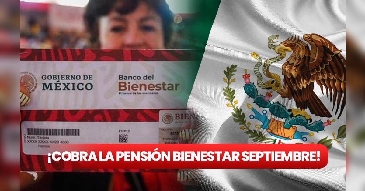 Pensión Bienestar 2023 HOY: consulta tu fecha de pago y cómo cobrarlo en septiembre 2023 | pago ...