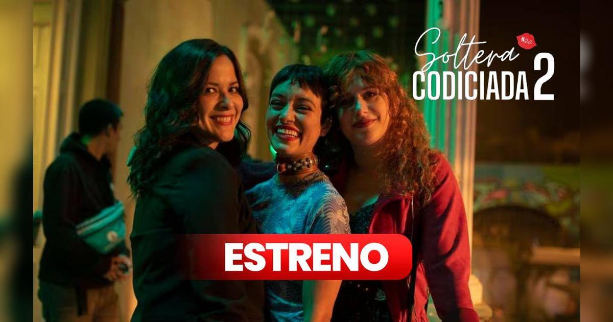 'Soltera codiciada 2' ESTRENO en Netflix: ¿cuándo y dónde ver ONLINE ...