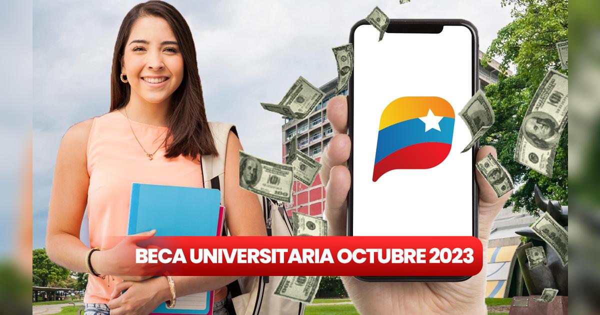 Beca Universitaria octubre 2023: cobra HOY el NUEVO MONTO y regístrate en 5 pasos para recibirlo ...