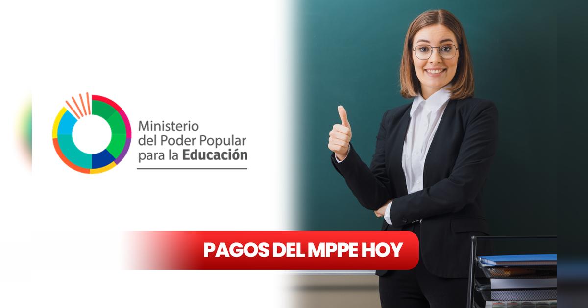 Pagos MPPE, noviembre 2023: QUINCENA, bonos, aguinaldos y MONTOS ...