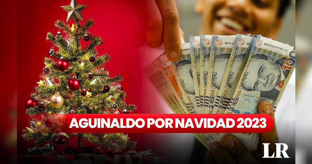 AGUINALDO de diciembre 2023: ¿cuándo se pagan los s/300 y qué ...