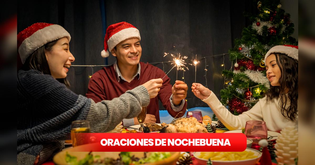 Nochebuena en México 2023: oraciones para rezar y recibir la Navidad en familia | que es la ...