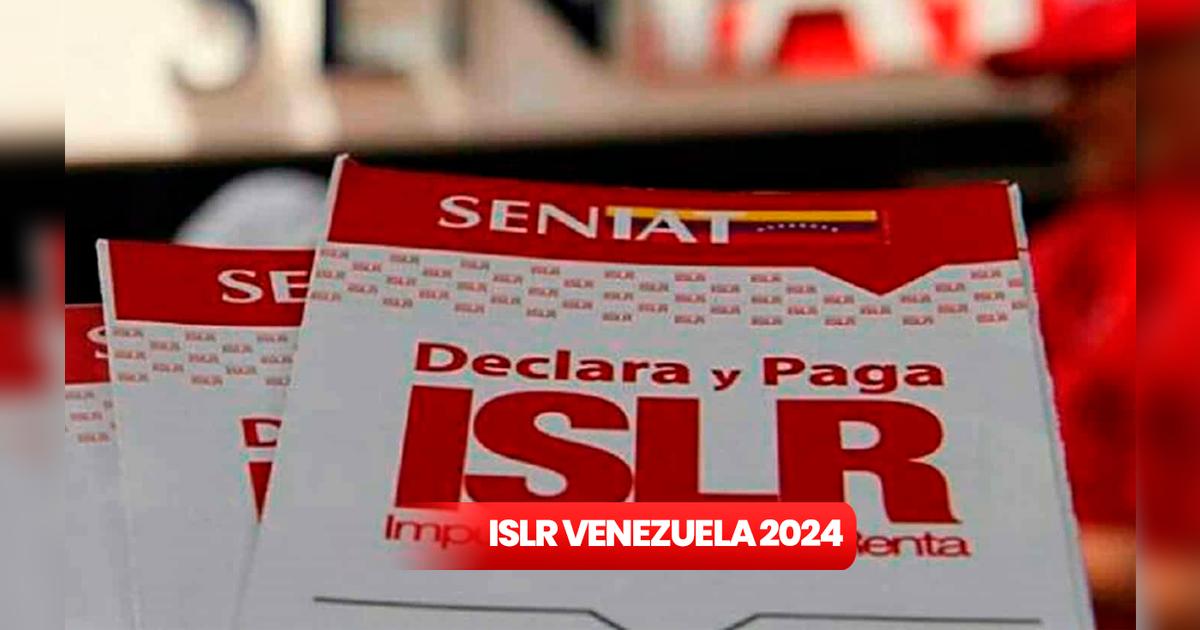 qu-es-islr-en-venezuela-2024-y-cu-l-es-el-cronograma-oficial-de-pago