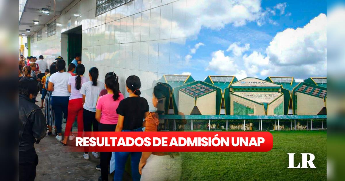 UNAP Admisión 2024: CONOCE AQUÍ los resultados del Examen general- I ...