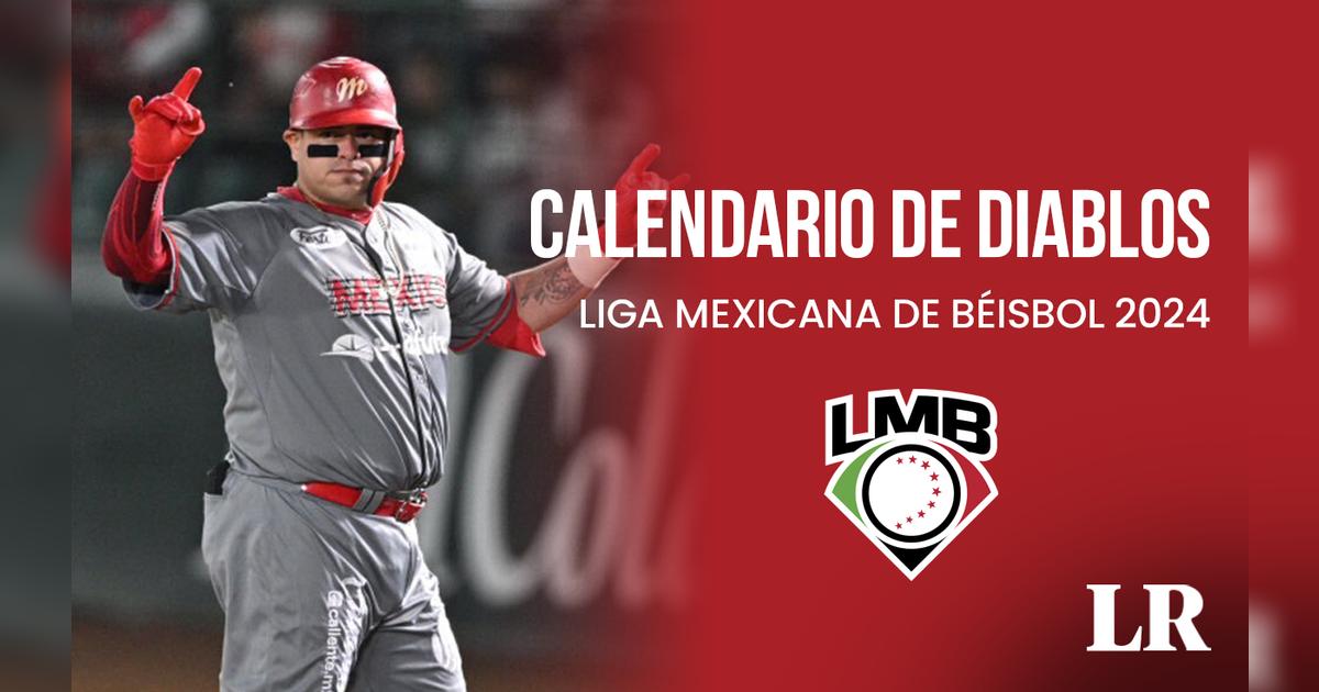 Calendario Diablos Rojos del México LMB 2024: cuándo juegan, fechas ...