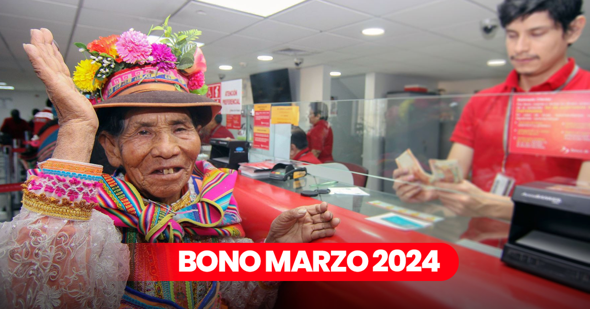 Bono S 500 Para Marzo 2024 Mira Si Eres Beneficiario Cómo Cobrarlo Y