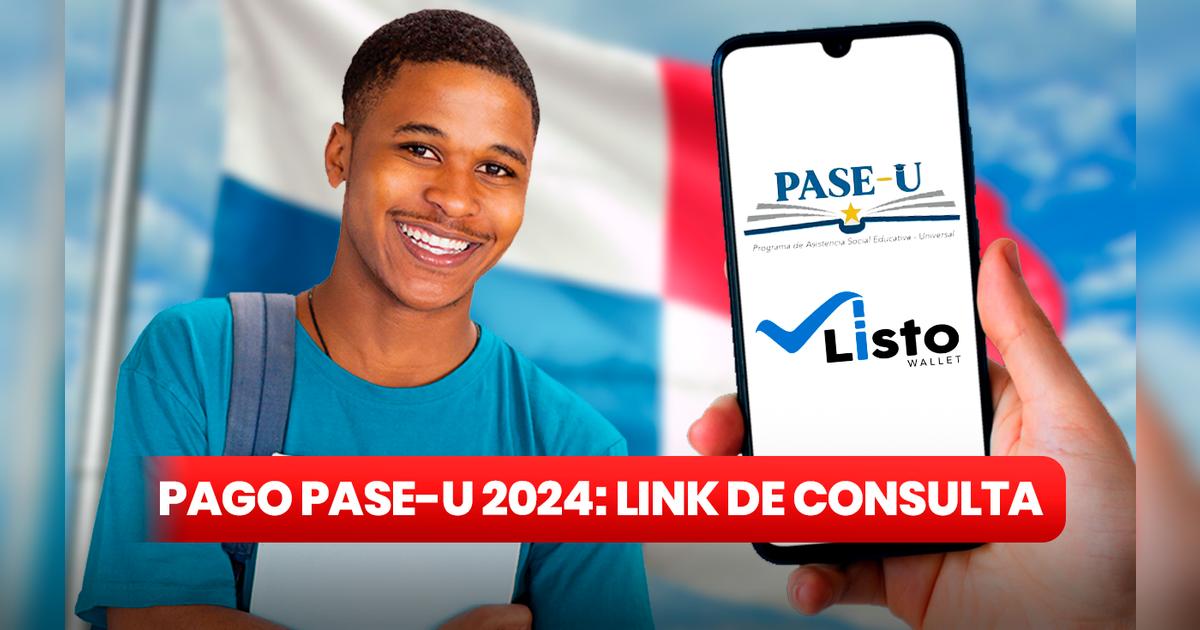 PASE-U 2024: LINK para verificar con CÉDULA el pago de la beca digital ...
