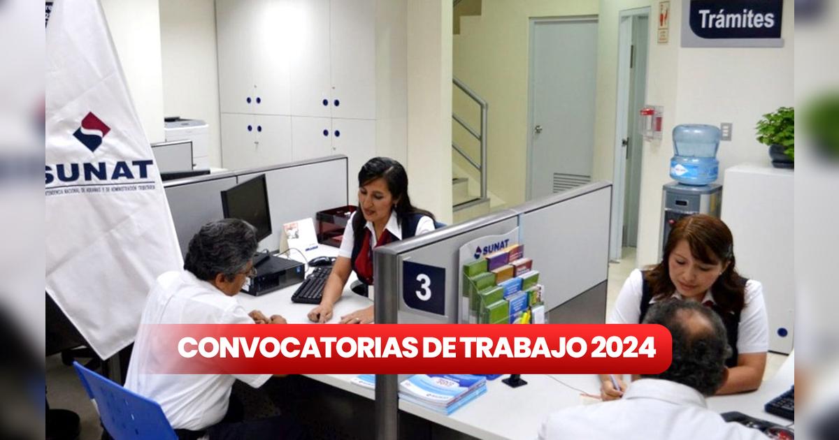 Convocatoria Sunat: ofrece 12 puestos de trabajo con sueldos de hasta S ...