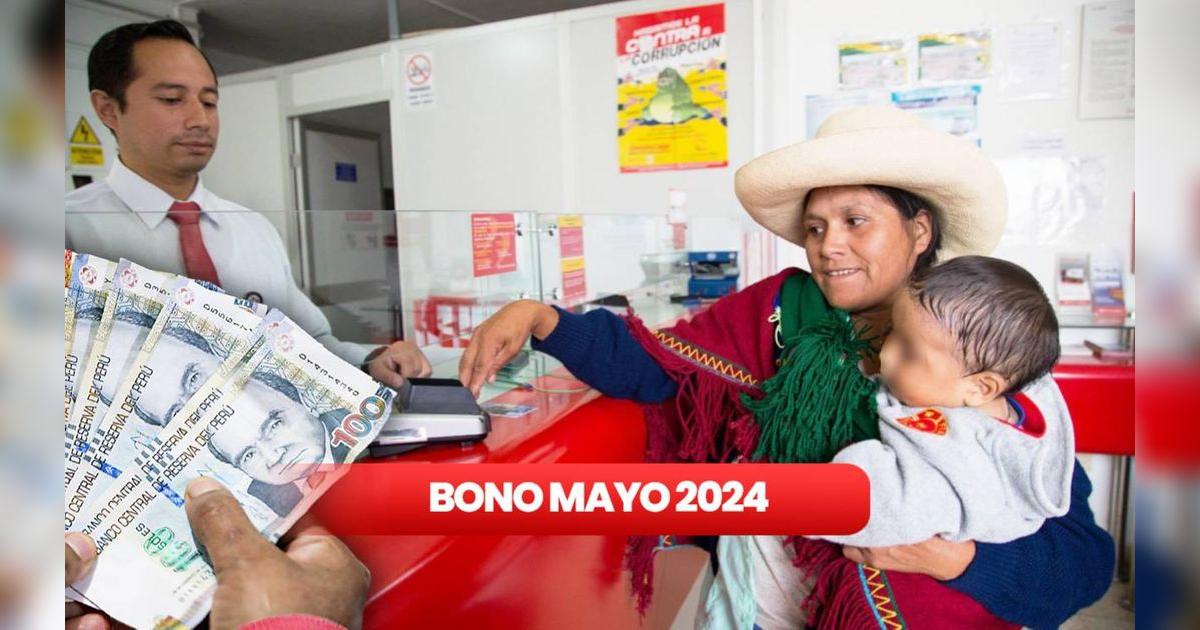 Bono 500 soles mayo 2024: mira si eres beneficiario, requisitos y el ...