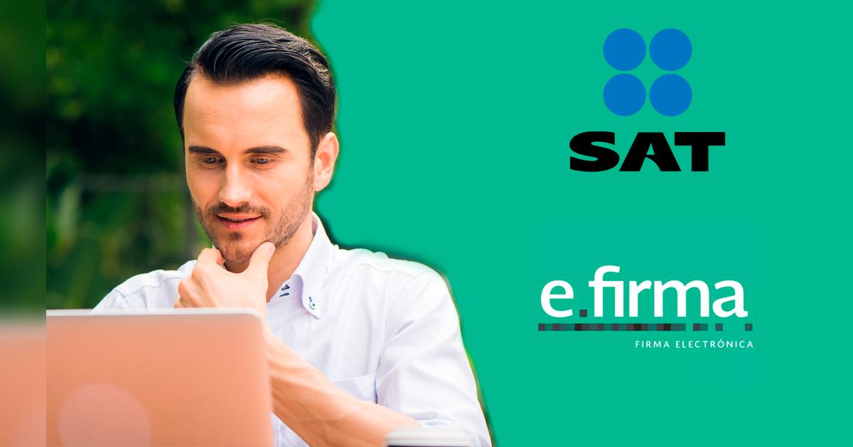 SAT e firma 2024: revisa los 5 pasos para obtener la e.firma y realizar ...