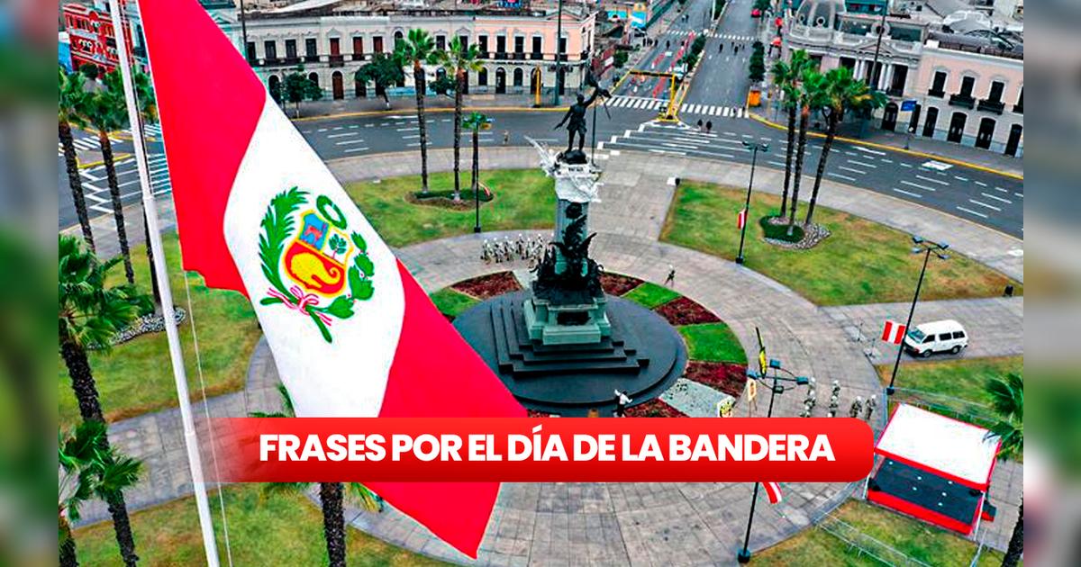 ¿Qué frases por el Día de la Bandera en Perú puedo compartir este ...