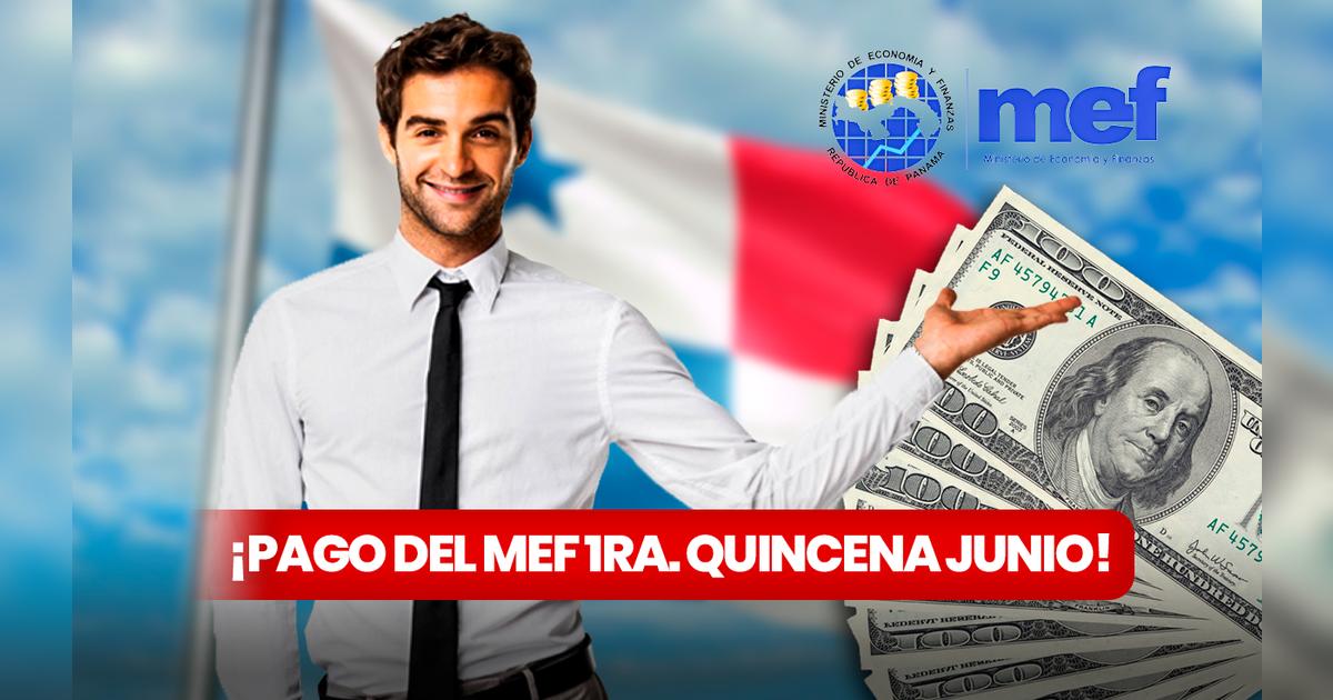 MEF calendario de pago, junio 2024: FECHA OFICIAL para cobrar tu ...