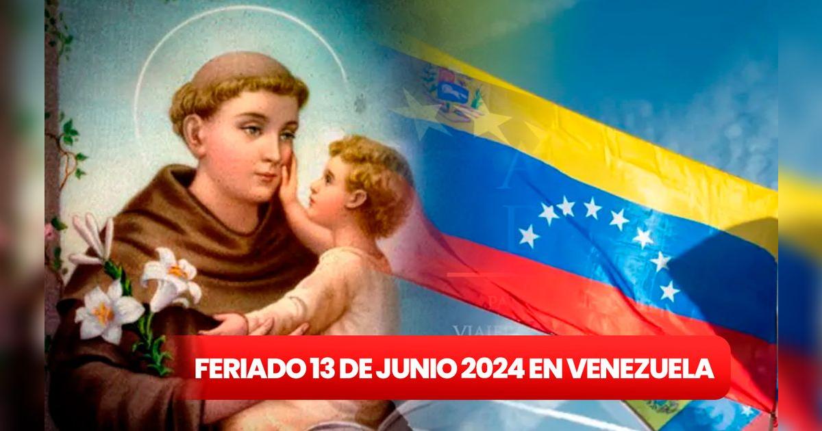 Venezuela 2024: ¿qué se celebra el 13 de junio? Revisa AQUÍ si habrá ...