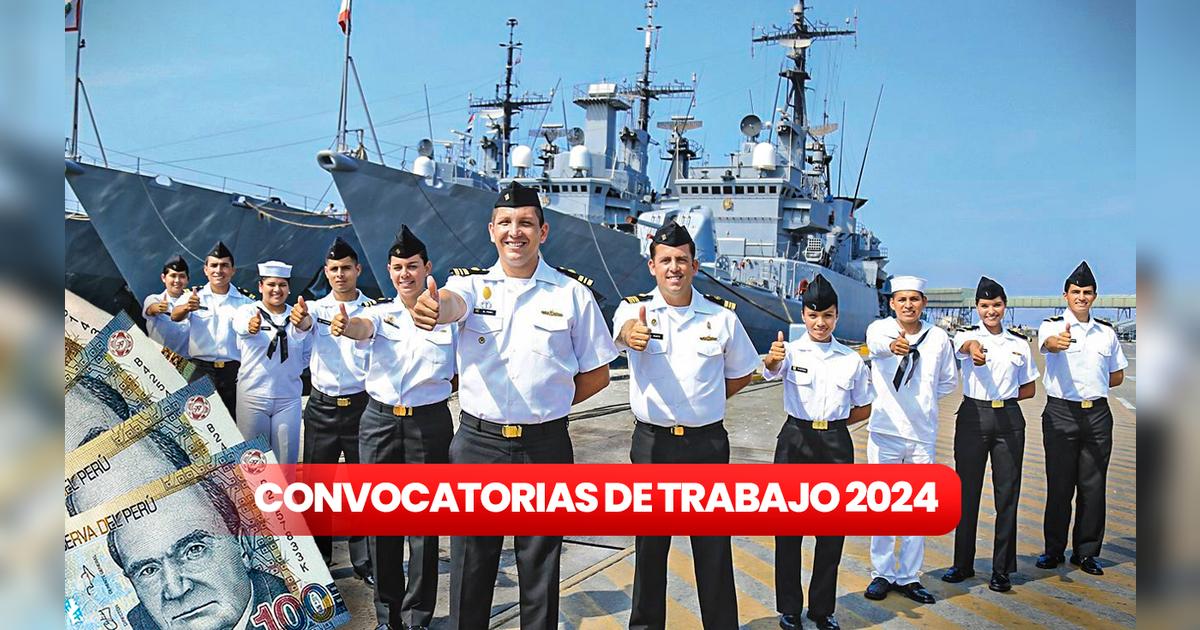 Marina de Guerra del Perú, CONVOCATORIAS de trabajo 2024: entidad ...