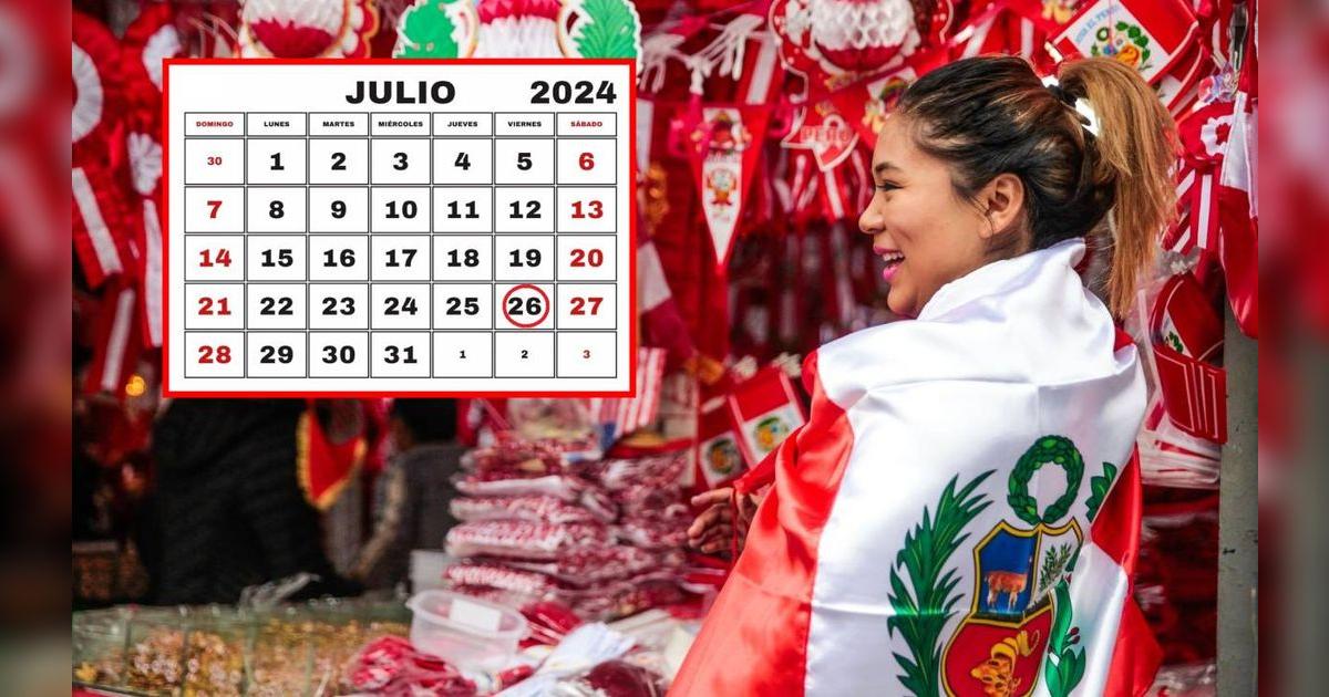 ¿El viernes 26 de julio es día NO LABORABLE? Mira lo que dice El ...