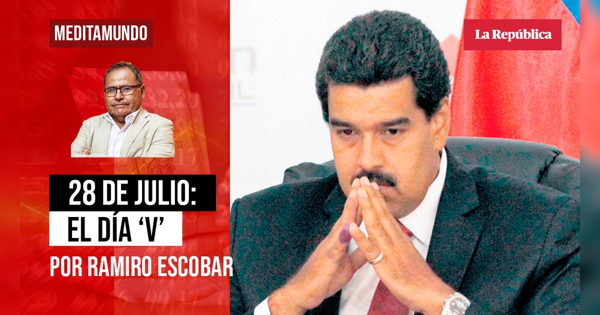 28 de julio: el día "V", por Ramiro Escobar | Opinión | La República