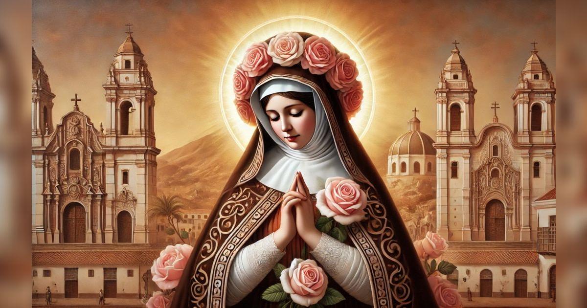 ¿Por qué se celebra el Día de Santa Rosa de Lima cada 30 de agosto ...