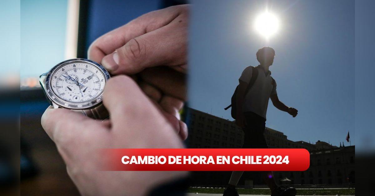 FECHA del cambio de hora en Chile 2024: revisa cuándo y cómo pasar tus ...