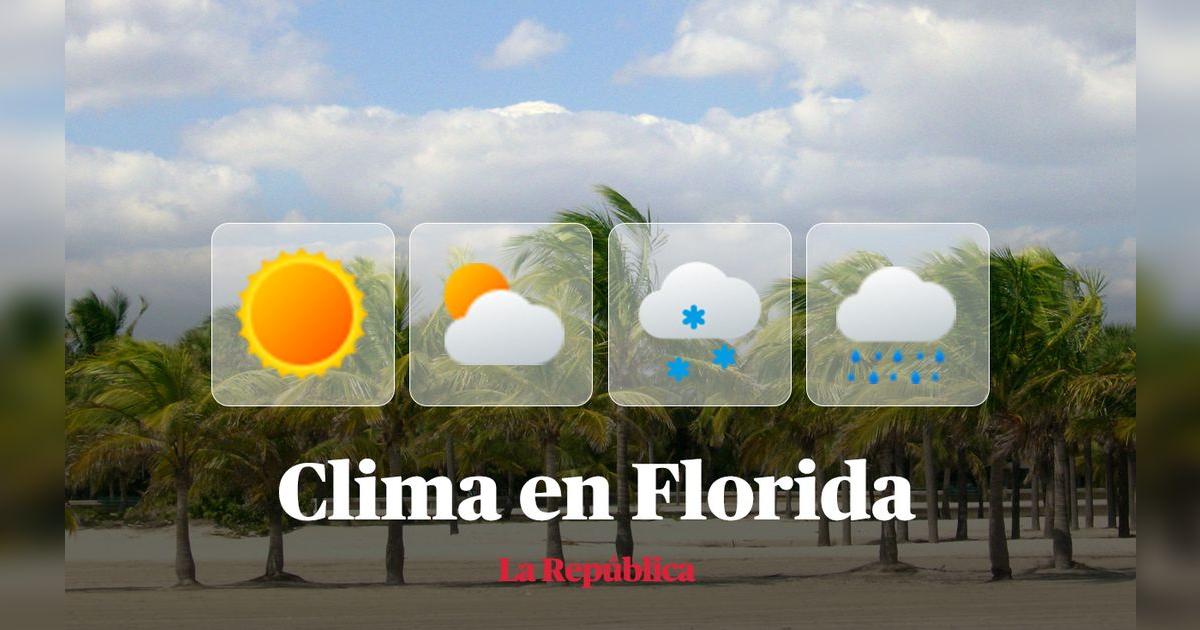 Clima de HOY en Estados Unidos: pronóstico del tiempo en Florida este ...