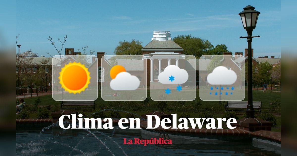 Clima de HOY en Estados Unidos: pronóstico del tiempo en Delaware este ...