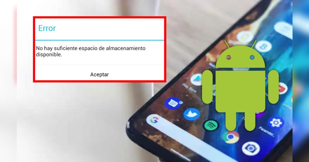 'Error: espacio insuficiente' en tu Android: así podrás liberar memoria ...
