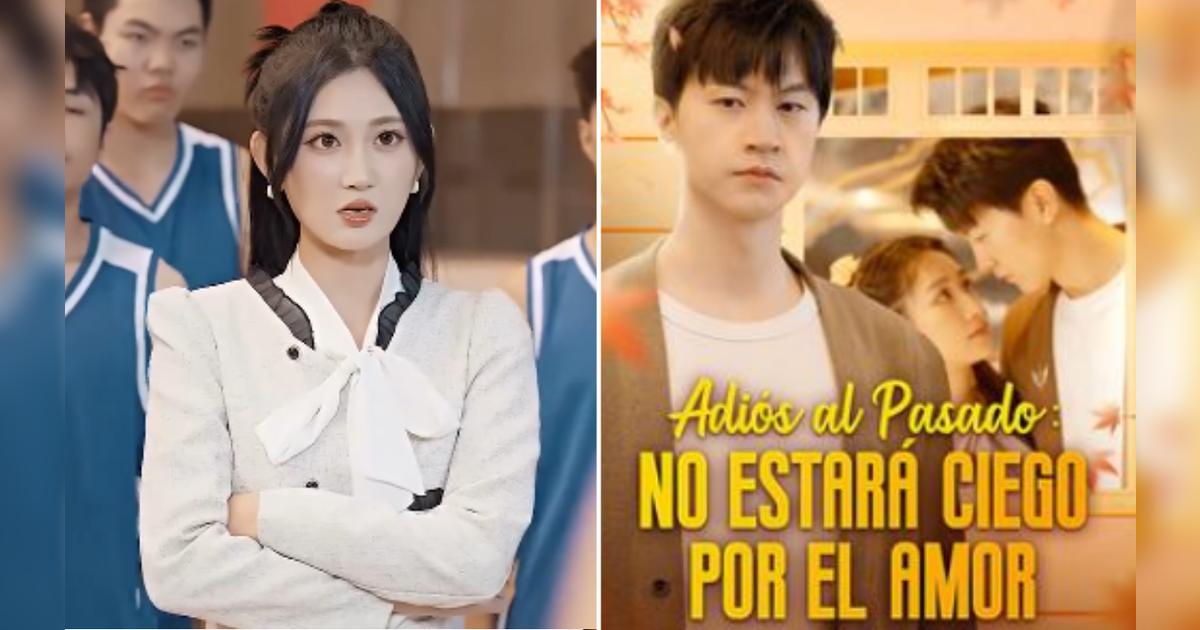 ‘Adiós al pasado: no estará ciego por el amor’: ¿dónde ver el drama ...