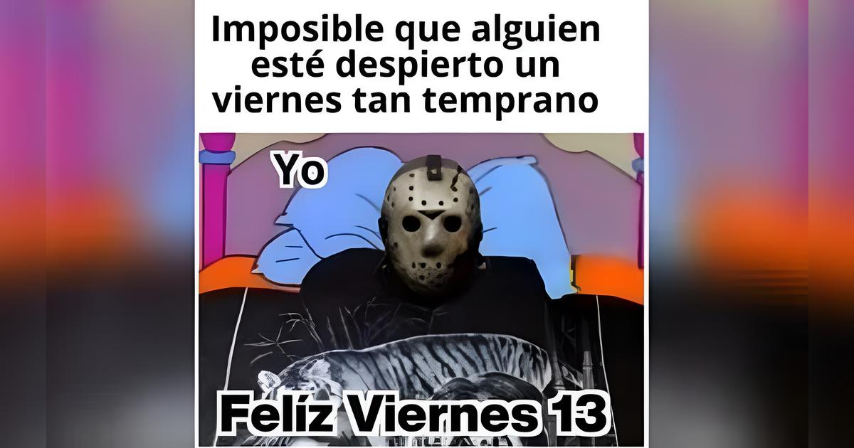 Los mejores memes del viernes 13 de junio, considerado el día de mala ...