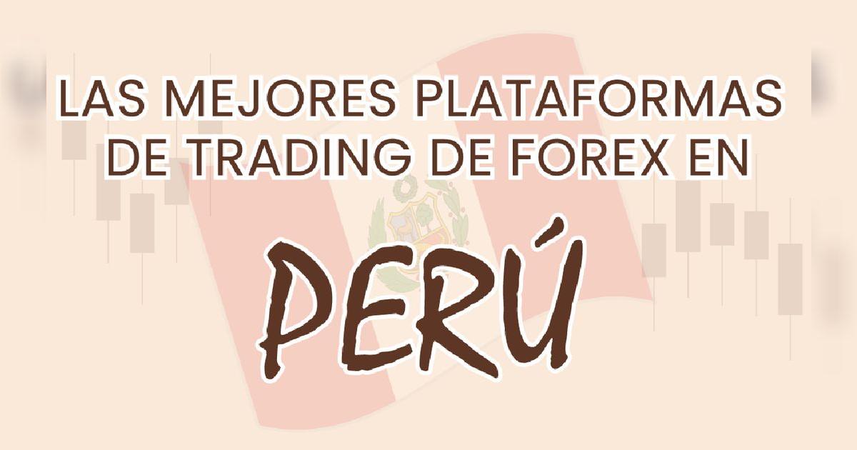 Mejores Plataformas de Trading de Forex en Perú para 2025 | zona crypto | La República