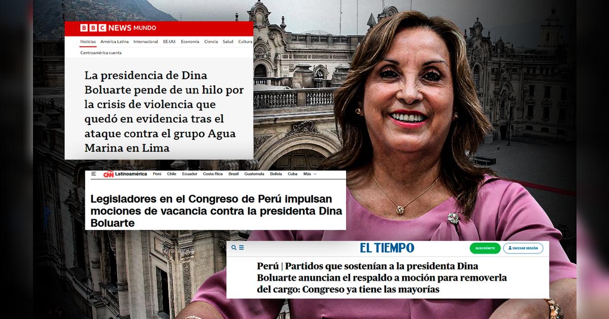 "Pende de un hilo": medios internacionales informan sobre moción de vacancia contra Dina ...