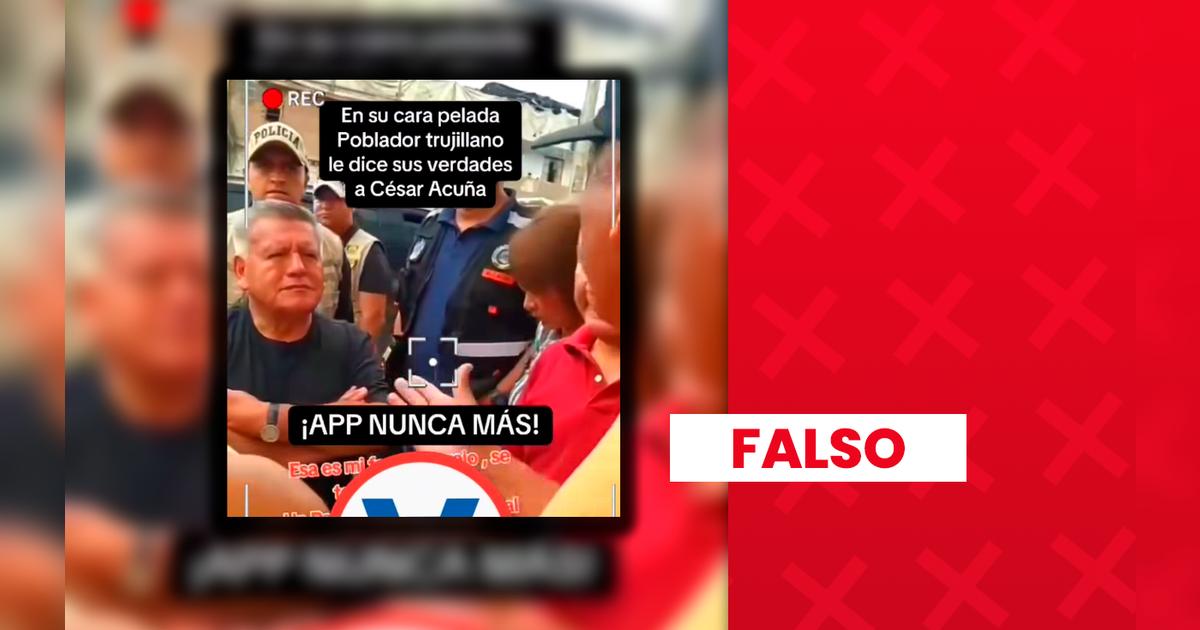 César Acuña sí fue increpado por un poblador en Trujillo, pero no en ...