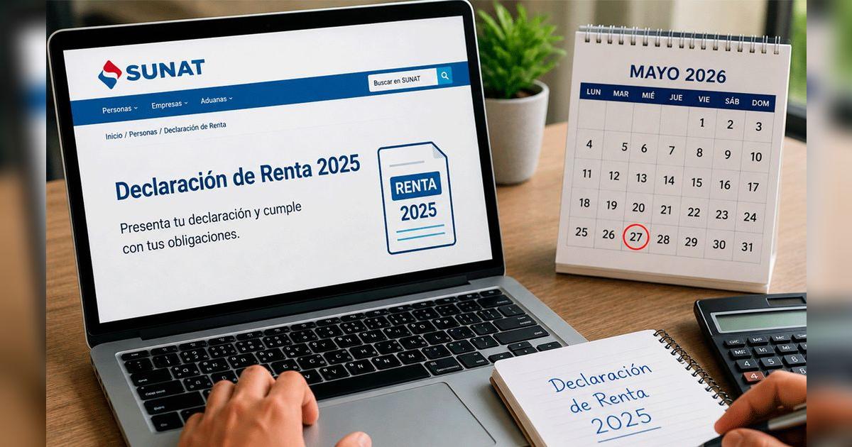 Sunat: desde el 27 de mayo inicia el plazo final para presentar la ...