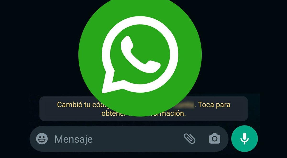 ¿Qué significa en WhatsApp el mensaje “cambió tu código de seguridad ...