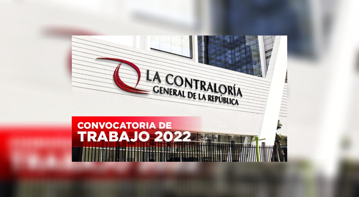 Convocatorias de trabajo 2022 Contraloria ofrece empleos con sueldo ...